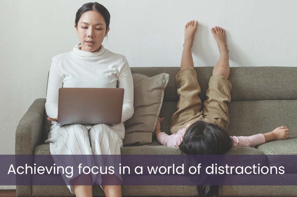 Achieving focus in a world of distractions - Alteris Women
