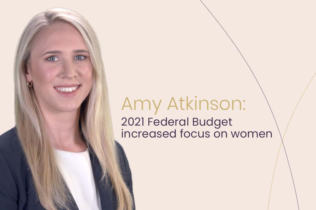 Amy Atkinson: 2021 Federal Budget increased focus on women - Alteris Women